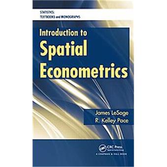 Introduction to Spatial Econometrics, Statistics: a Series of Textbooks And Monographs - relié ...